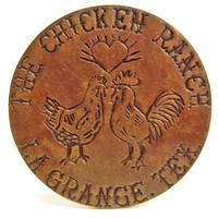 THE CHICKEN RANCH LA GRANGE TX BROTHEL CAT HOUSE TOKEN - Nov 02, 2013 ...