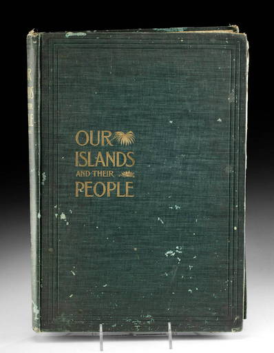 1899 "our Islands And Their Peoples," Volume I