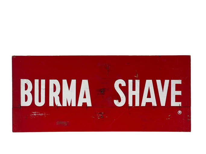 Burma Shave Sign 17 1/2" x 40" - Jan 06, 2023 | Bright Star Antiques Co ...
