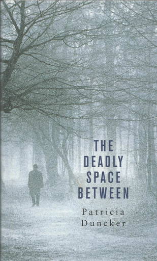 Patricia Duncker Signed Hard Back Book The Deadly Space