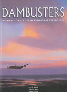 Ww2. Chris Ward And Andy Lee Book Titled Dambusters. First Edition ...