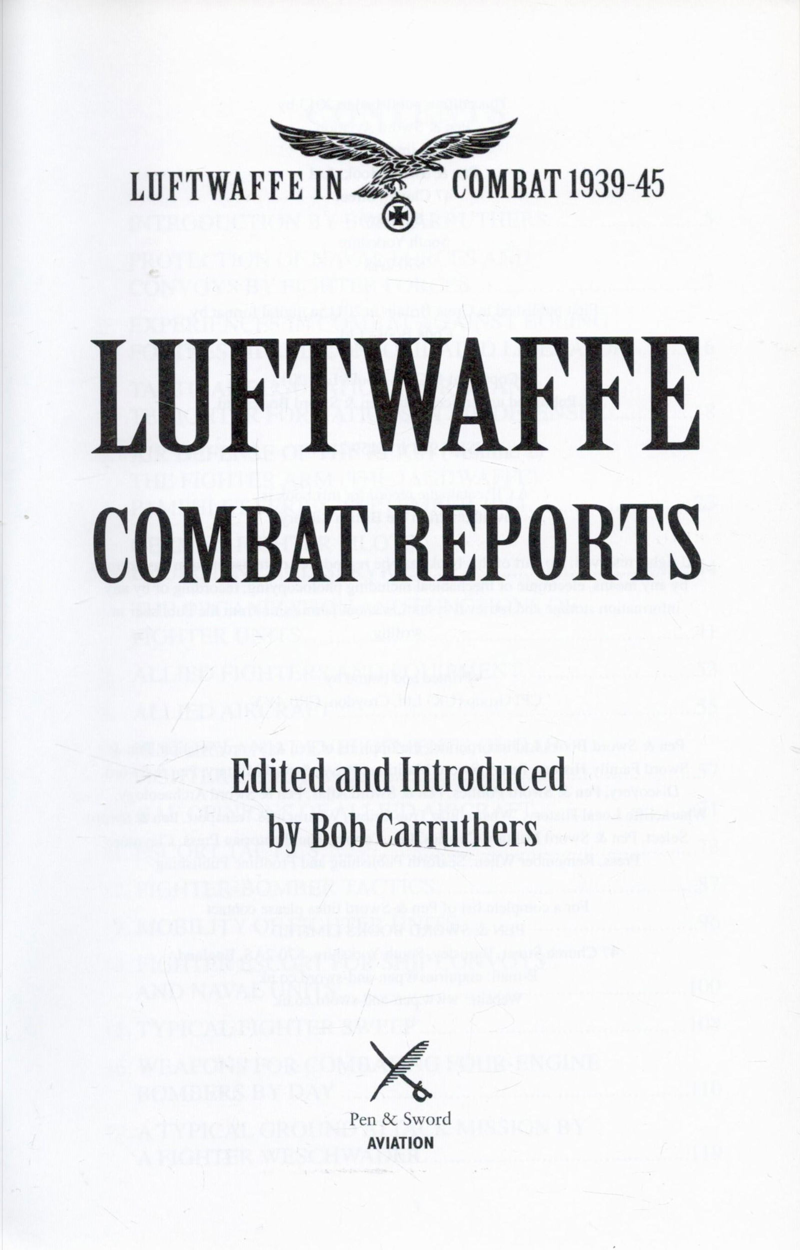 Luftwaffe In Combat 1939 45 Luftwaffe Combat Reports By Bob Carruthers ...