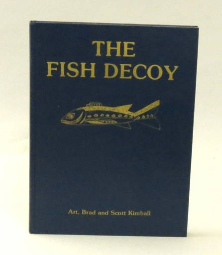 The Fish Decoy Vol. Ii By Art, Brad And Scott Kimball