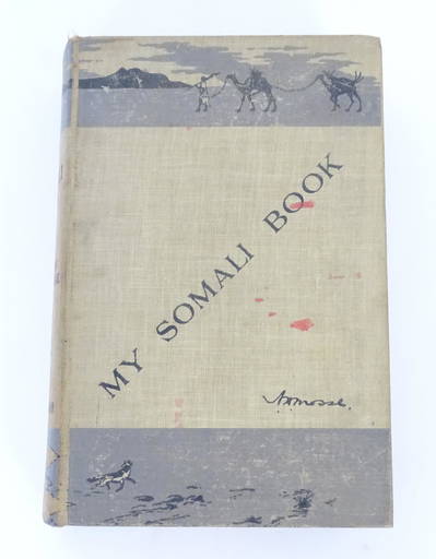 Book: My Somali Book A Record Of Two Shooting Trips By Captain A. H. E ...