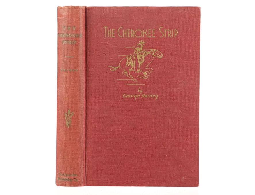 The Cherokee Strip By George Rainey, 1933 1st Ed