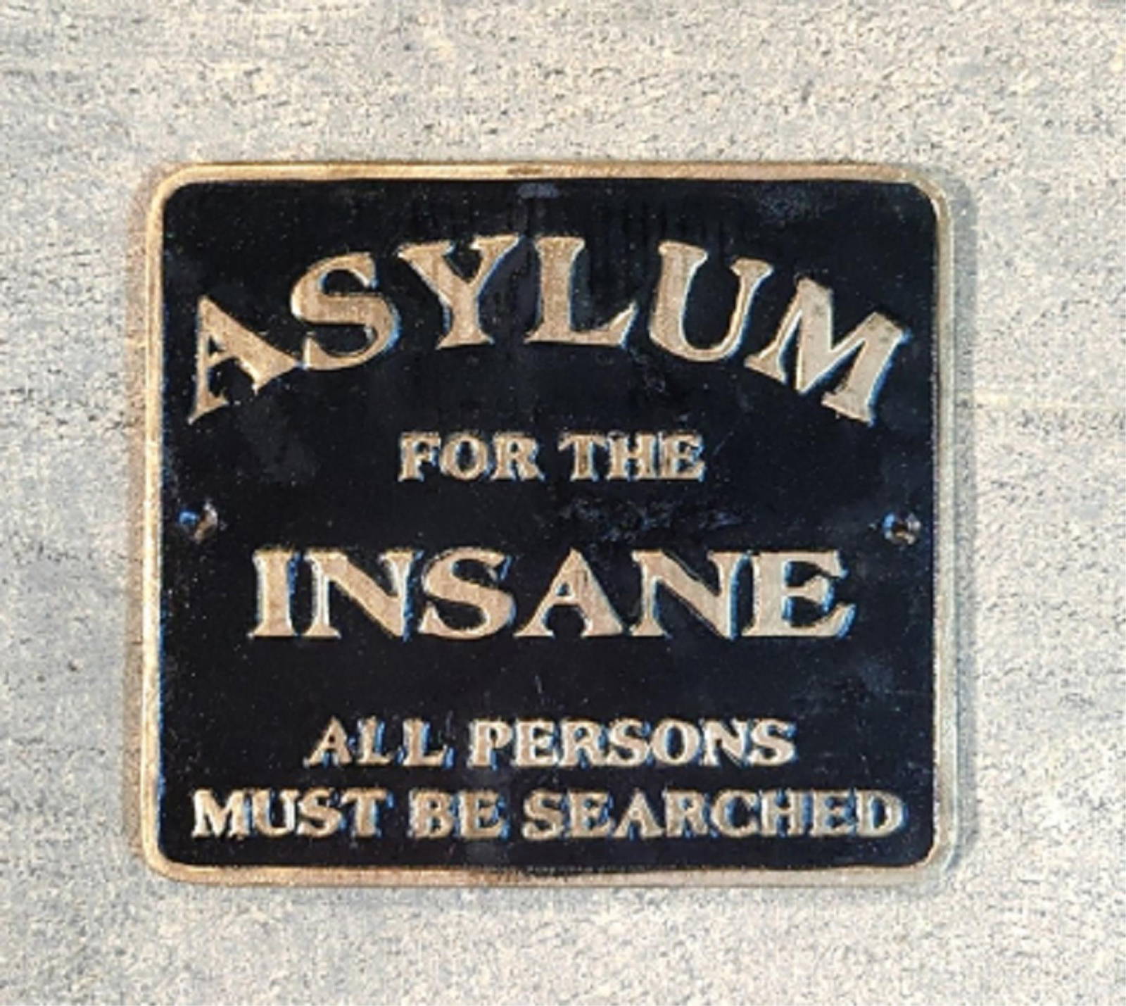 Asylum For The Insane Sign Auction