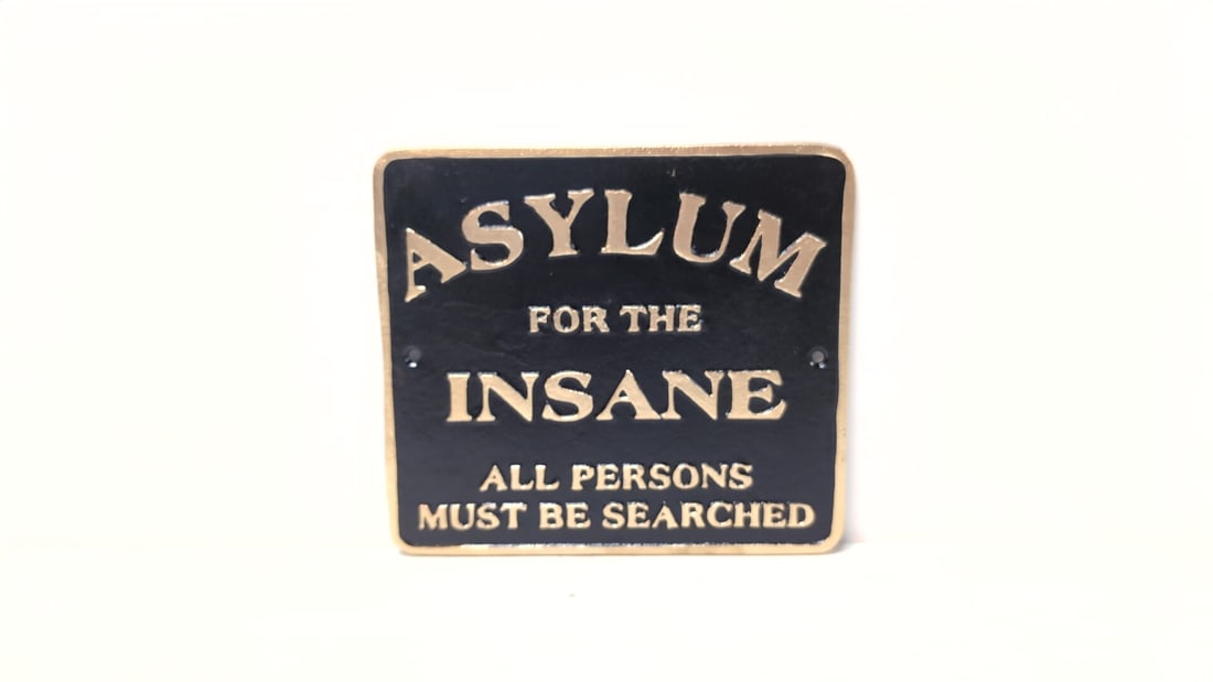 Cast Iron Insane Asylum Sign