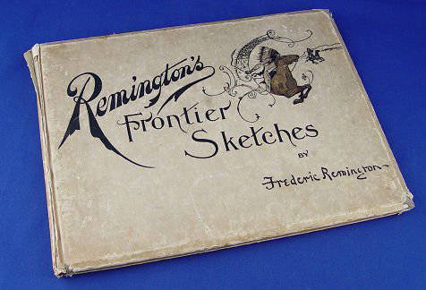 1898 First Edition Remington's Frontier Sketches