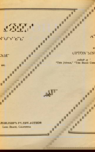 [literature] Sinclair, Upton. Oil! Signed First Edition