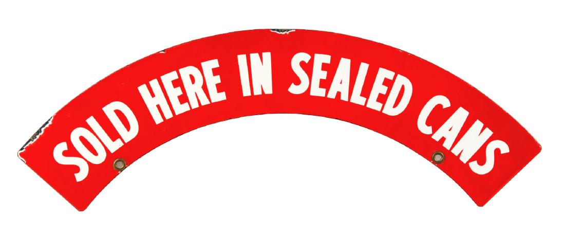 Sold Here In Sealed Cans Porcelian Sign.