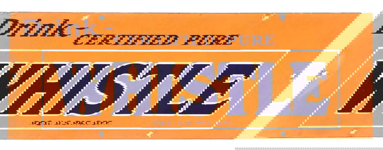 Drink Certified Pure Whistle Soda Pop Porcelain Sign.
