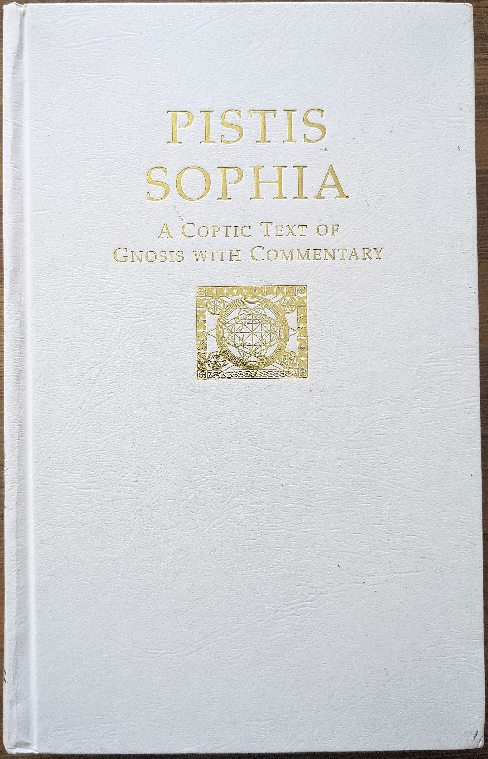 Book Pistis Sophia A Coptic Text Of Gnosis With