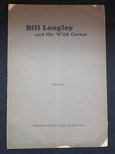 Bill Longley And His Wild Career By Thomas Ulvan