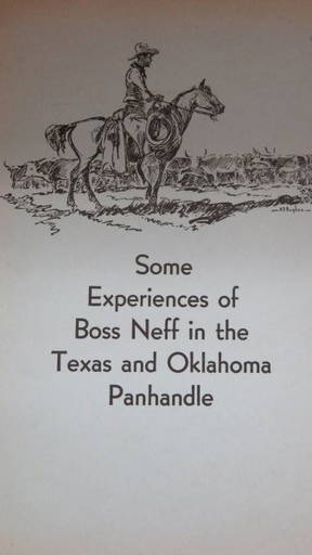 Experiences Of Boss Neff In Texas & Oklahoma Panhandle