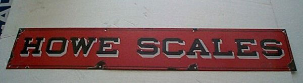 25: Antique porcelain sign "Howe Scales" has some chips - Apr 12, 2007 ...