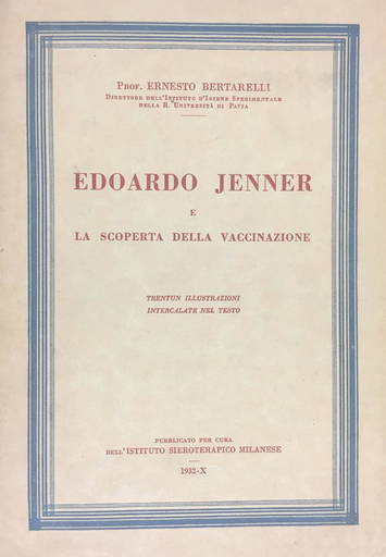 Vaccination. Bertarelli. Edoardo Jenner E La Scoperta