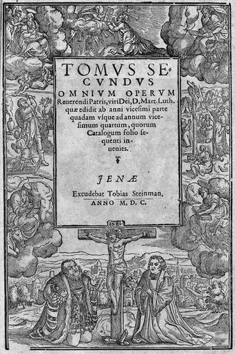 Luther, Martin: Tomus Secundus Omnium Operum. Jena