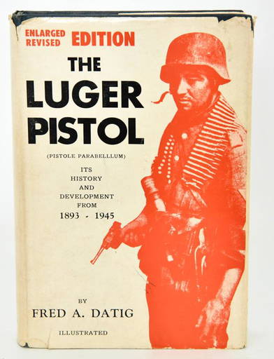 The Luger Pistol 1893 1945 Hardcover Book