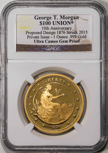 1876/2015 George T. Morgan $100 Gold Union 1oz Gold Coin Ngc Ultra ...