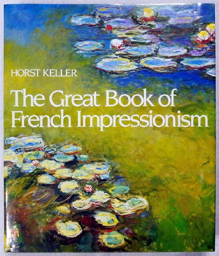The Great Book Of French Impressionism. 1982 H. Keller