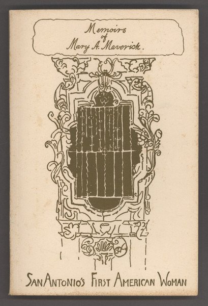 385: Memoirs of Mary A. Maverick. San Antonio, 1921