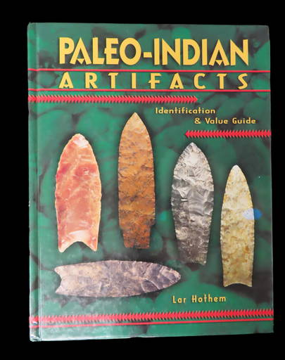 Paleo- Indian Artifacts Identification & Value Guide by: Lar Hothem (#0160A) on Jan 22, 2023 ...