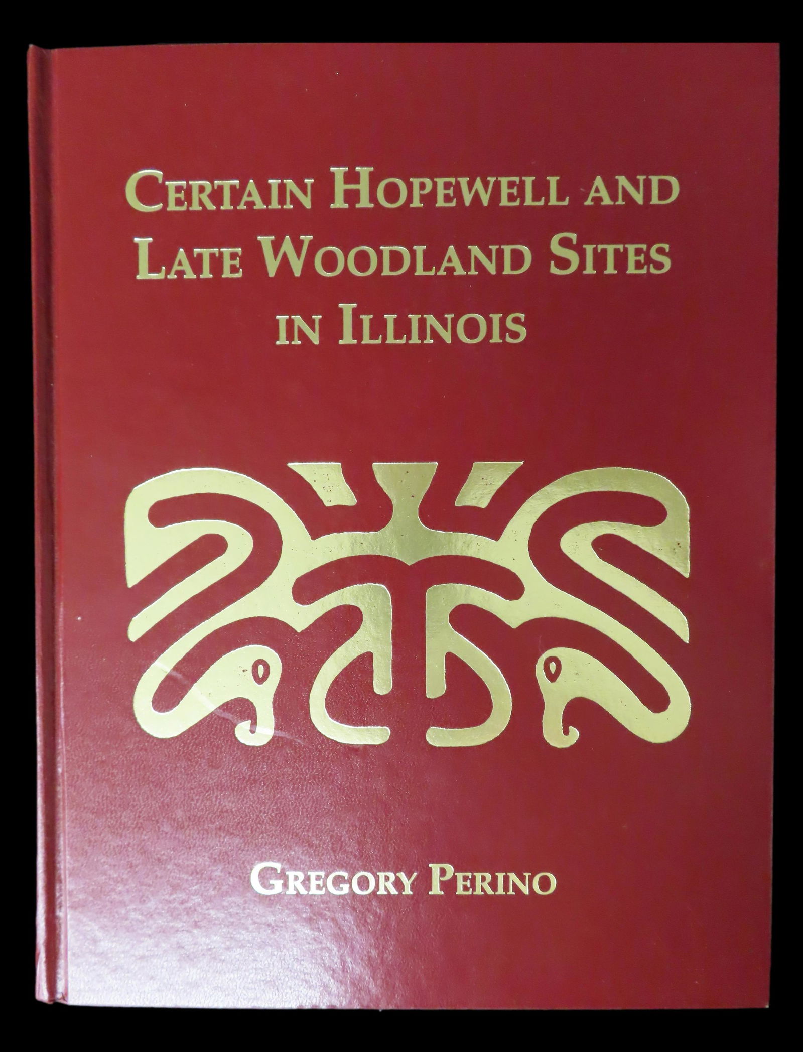 Certain Hopewell & Late Woodland Sites in Illinois By: Gregory The ...