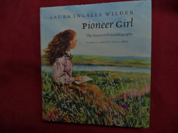 Pioneer Girl. The Annotated Autobiography.