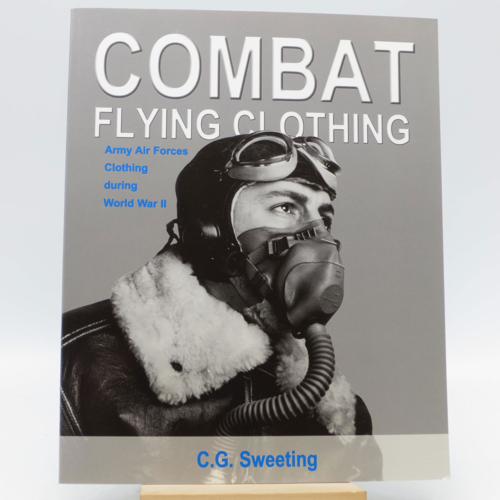 Combat Flying Clothing: Army Air Forces Clothing During
