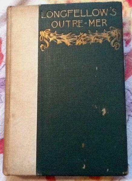 1893 Henry Wadsworth Longfellow's Outre Mer "a Pilgrimage Beyond The Sea"