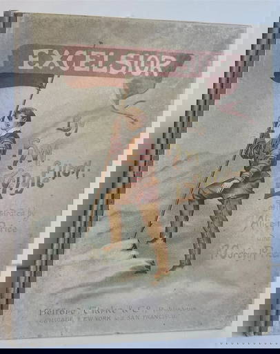 1890 Excelsior By Longfellow Antique Illustrated By Alice & F.corbyn Price