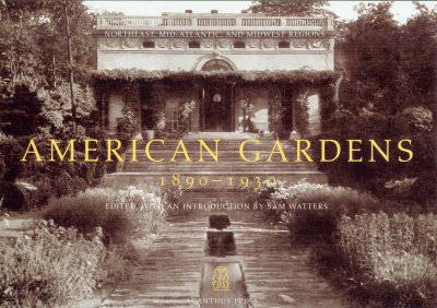 American Gardens, 1890 1930 By Sam Watters
