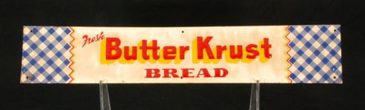 507: Butter Krust Bread Tin Advertising Sign - Jan 02, 2010 | Burley ...