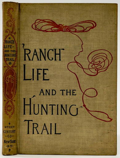 Ranch Life And The Hunting Trail; Roosevelt 1897