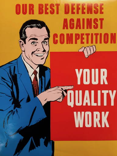 Our Best Defense Against Competition Your Quality Work,