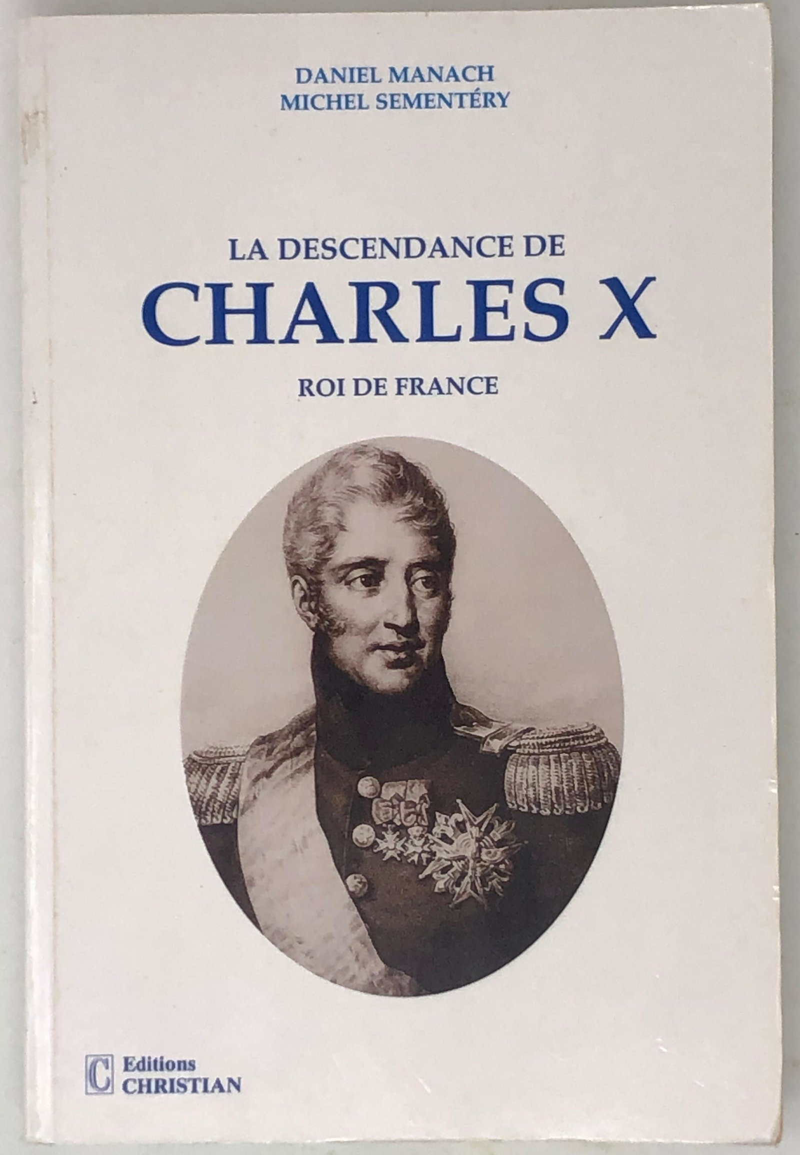 Daniel Manach & Michel Sementery: La Descendance Charles X Roi De ...