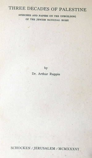 Arthur Ruppin.three Decades Of Palestine. Speeches And Papers. Illus ...