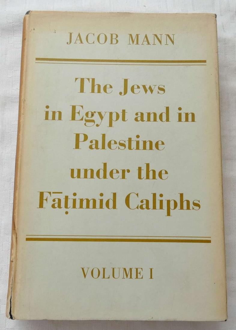 Jacob Mann. The Jews In Egypt And In Palestine Under The Fatimid ...