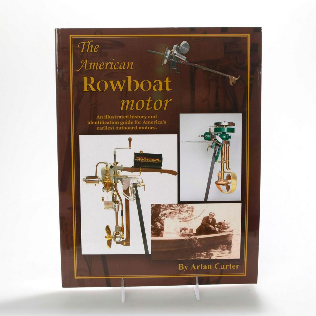 BOOK, THE AMERICAN ROWBOAT MOTOR BY ARLAN CARTER - May 26, 2020 ...