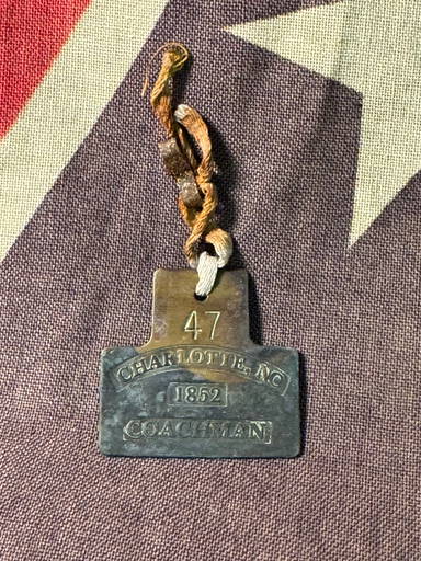 Dated 1852 Charlotte, Nc #47 Coachman Slave Servant Tag