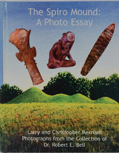 Book: The Spiro Mound: A Photo Essay (Merriam). - Oct 27, 2018 | Tony ...