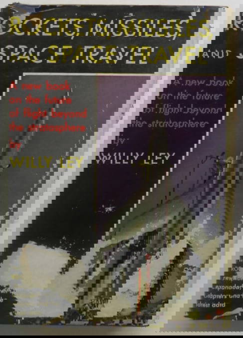 Willy Ley, Rockets, Missiles & Space Travel, 1sted., 1953, Illustrated ...