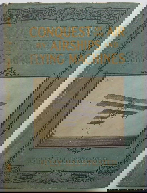Conquest Of Air By Airships & Flying Machines, 1st Edition, 1910 ...