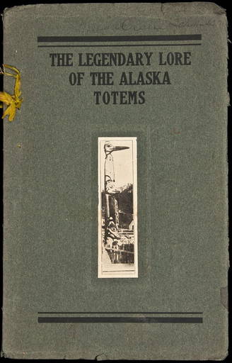 Legendary Lore Of The Alaska Totems 1910