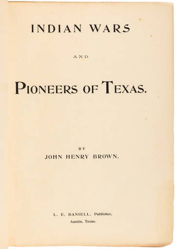 The Indian Wars And Pioneers Of Texas 1896