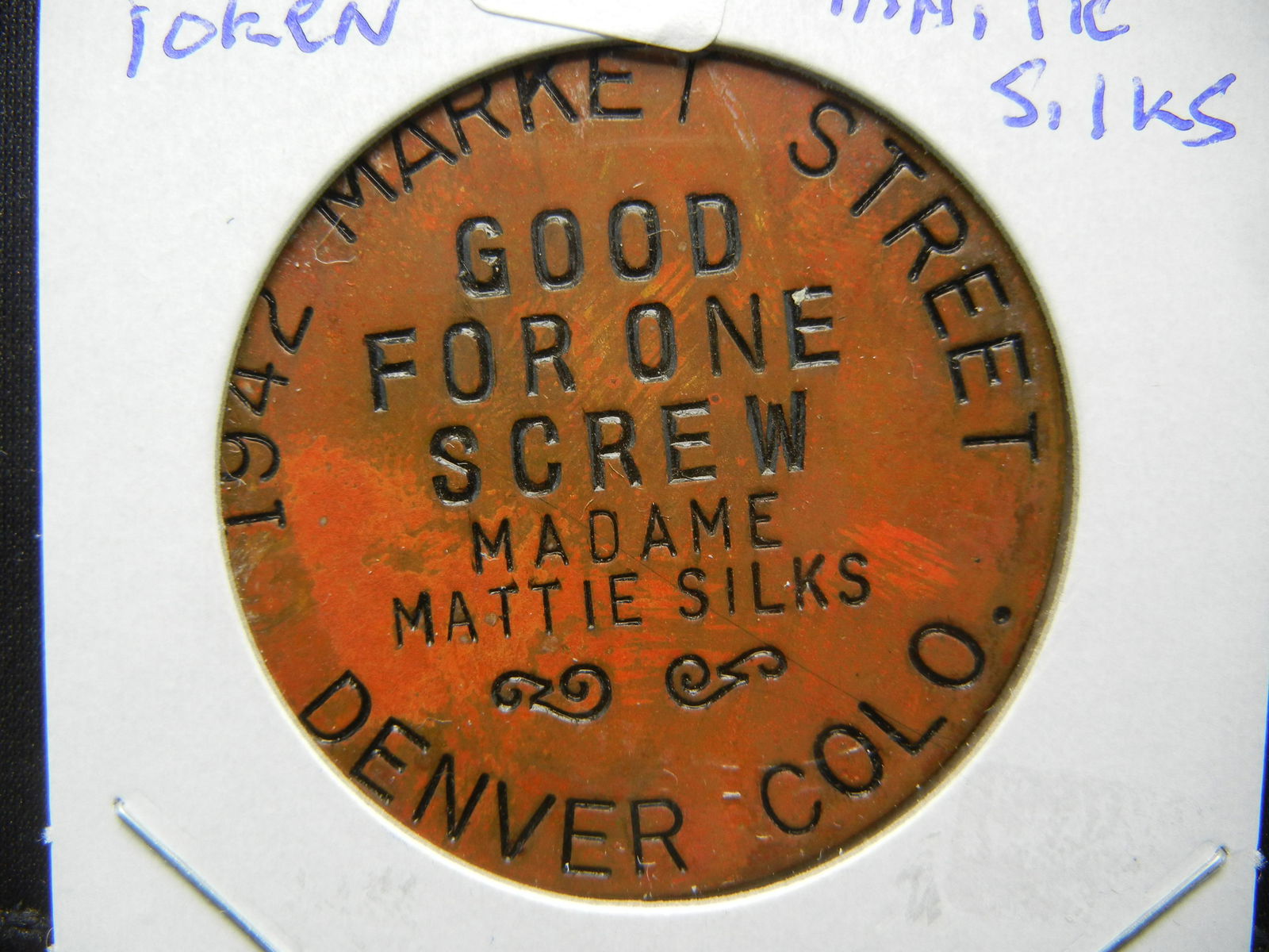 Brothel Token. Madam Mattie Silks. Denver Colorado.