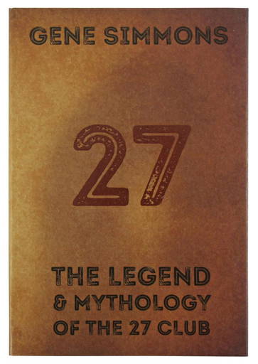 Gene Simmons KISS 27 The Legend & Mythology Of The 27 Club Book Un ...