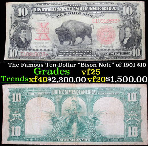 The Famous Ten Dollar "bison Note" Of 1901 $10 Grades