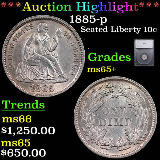 ***Auction Highlight*** 1885-p Seated Liberty Dime 10c Graded ms65+ By ...