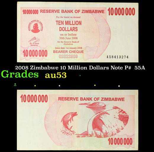 2008 Zimbabwe 10 Million Dollars Note P# 55a Grades Select Au